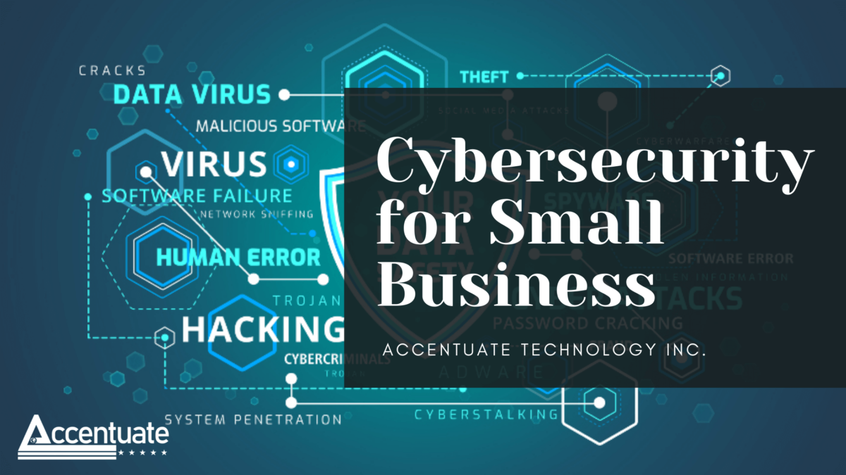 Why Cyber Security for Small Businesses is Necessary? – AccentuateTech